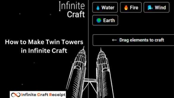 How to Make Twin Towers in Infinite Craft? 9 Easy Steps