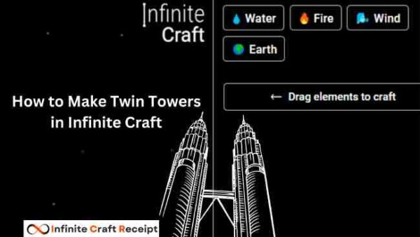 How to Make Twin Towers in Infinite Craft? 9 Easy Steps